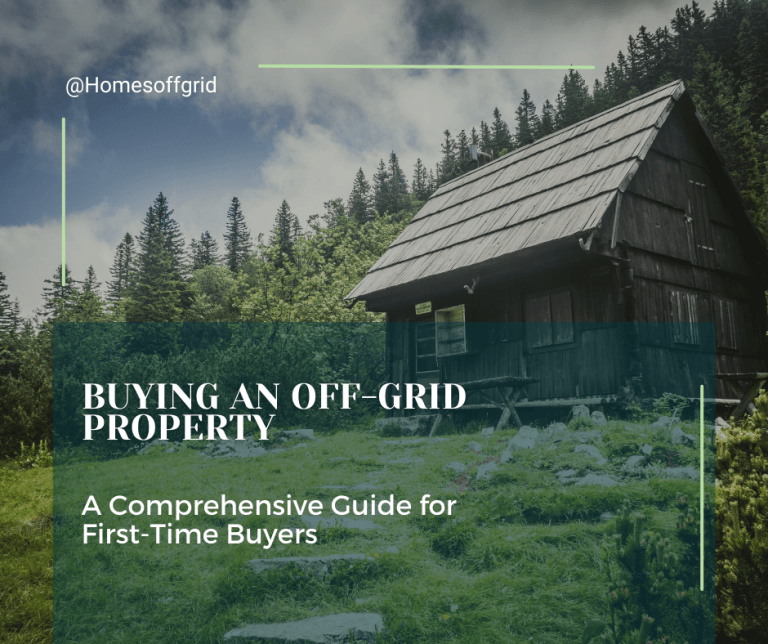 Buying an Off-Grid Property: Guide for First-Time Buyers - Homes Off Grid