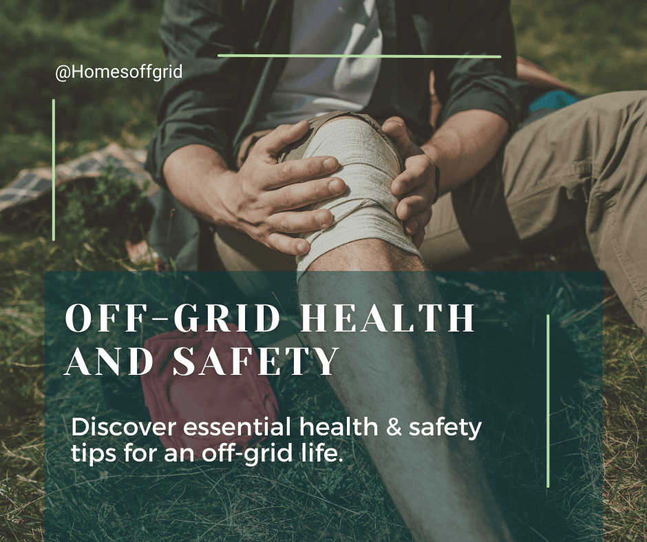 Off-Grid Health and Safety: A Practical Guide - Homes Off Grid