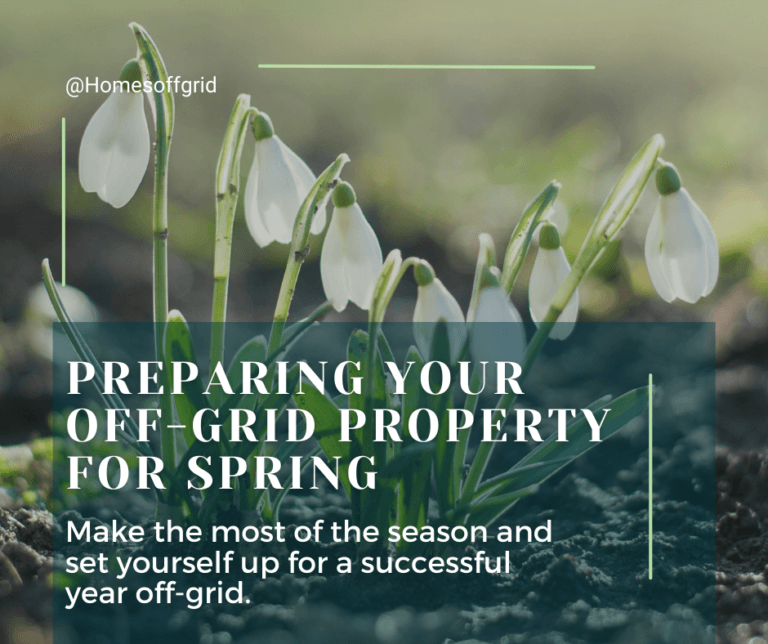 Preparing Your Off-Grid Property for Spring - Homes Off Grid